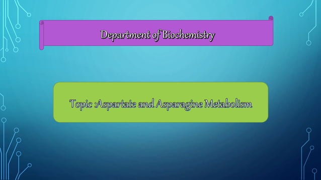 Aspartate and Asparagine metabolism.pptx