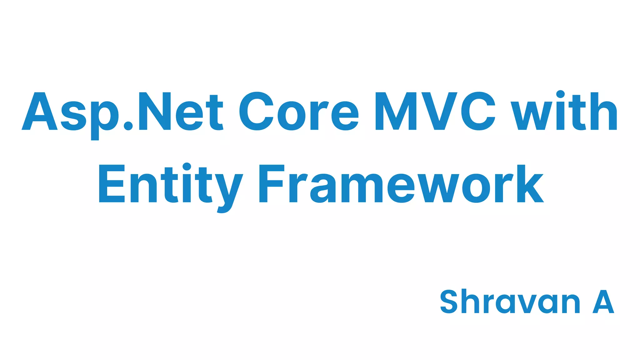 Aspnet Core Mvc With Entity Framework Ppt 
