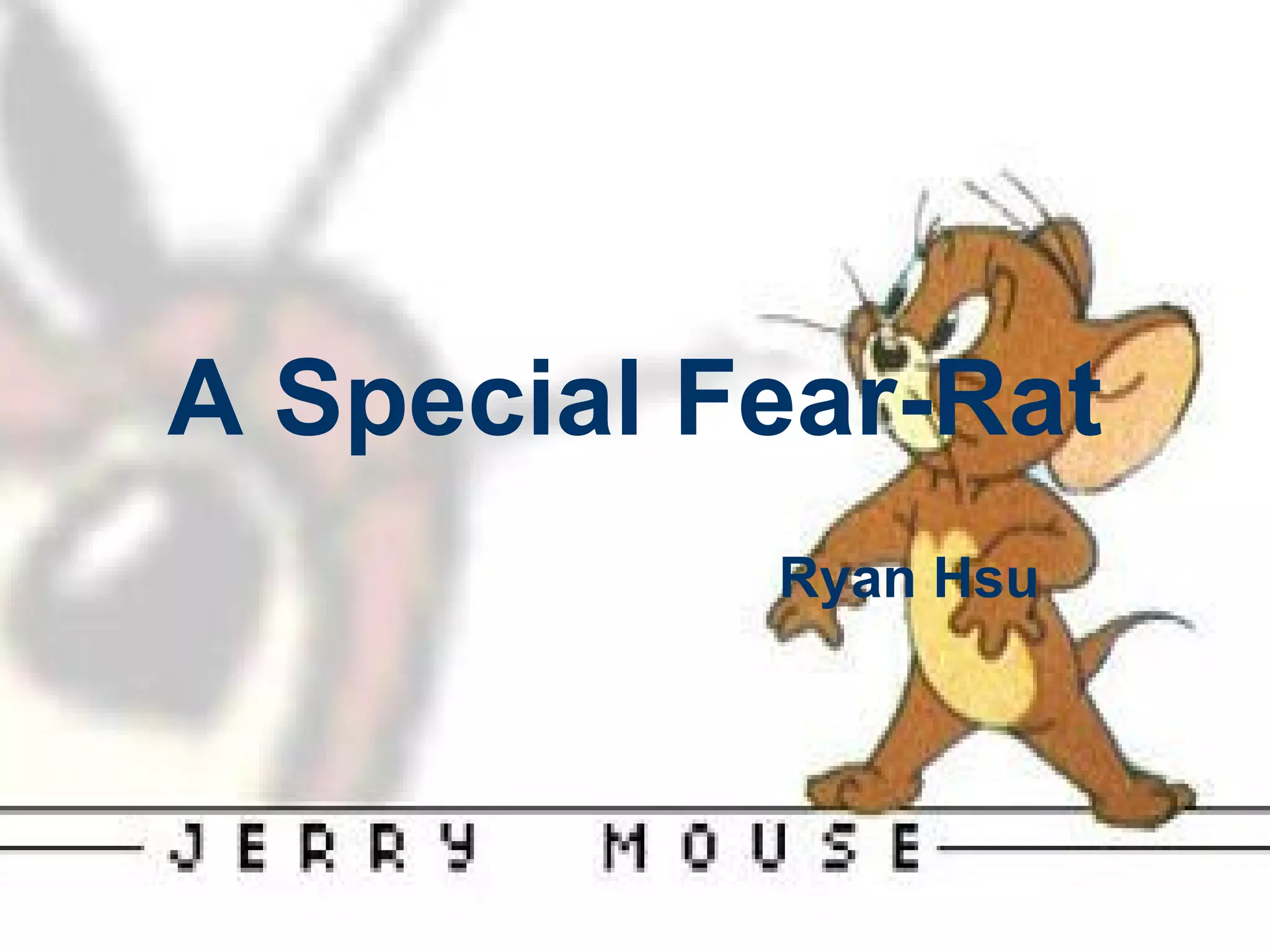 A Special Fear Rat | PPT
