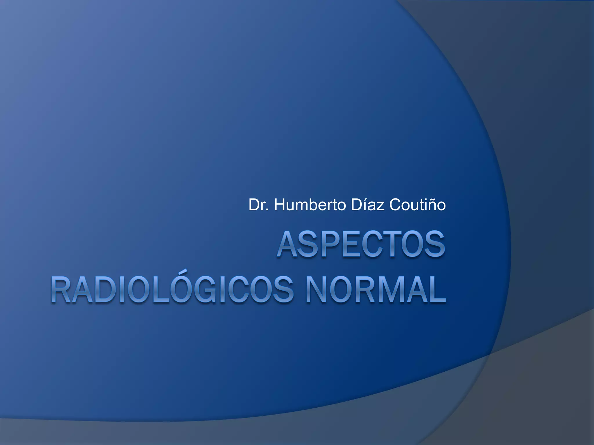 Aspectos radiografico normal (1) | PPT