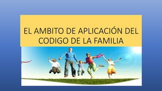Aspectos relevantes del codigo de la familia | PPTX