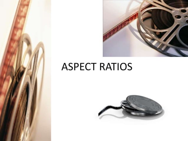 Aspect ratios | PPT