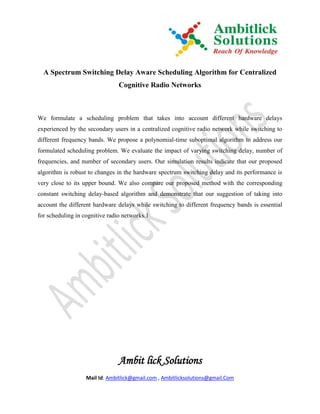 A spectrum switching delay aware scheduling algorithm for centralized cognitive radio networks