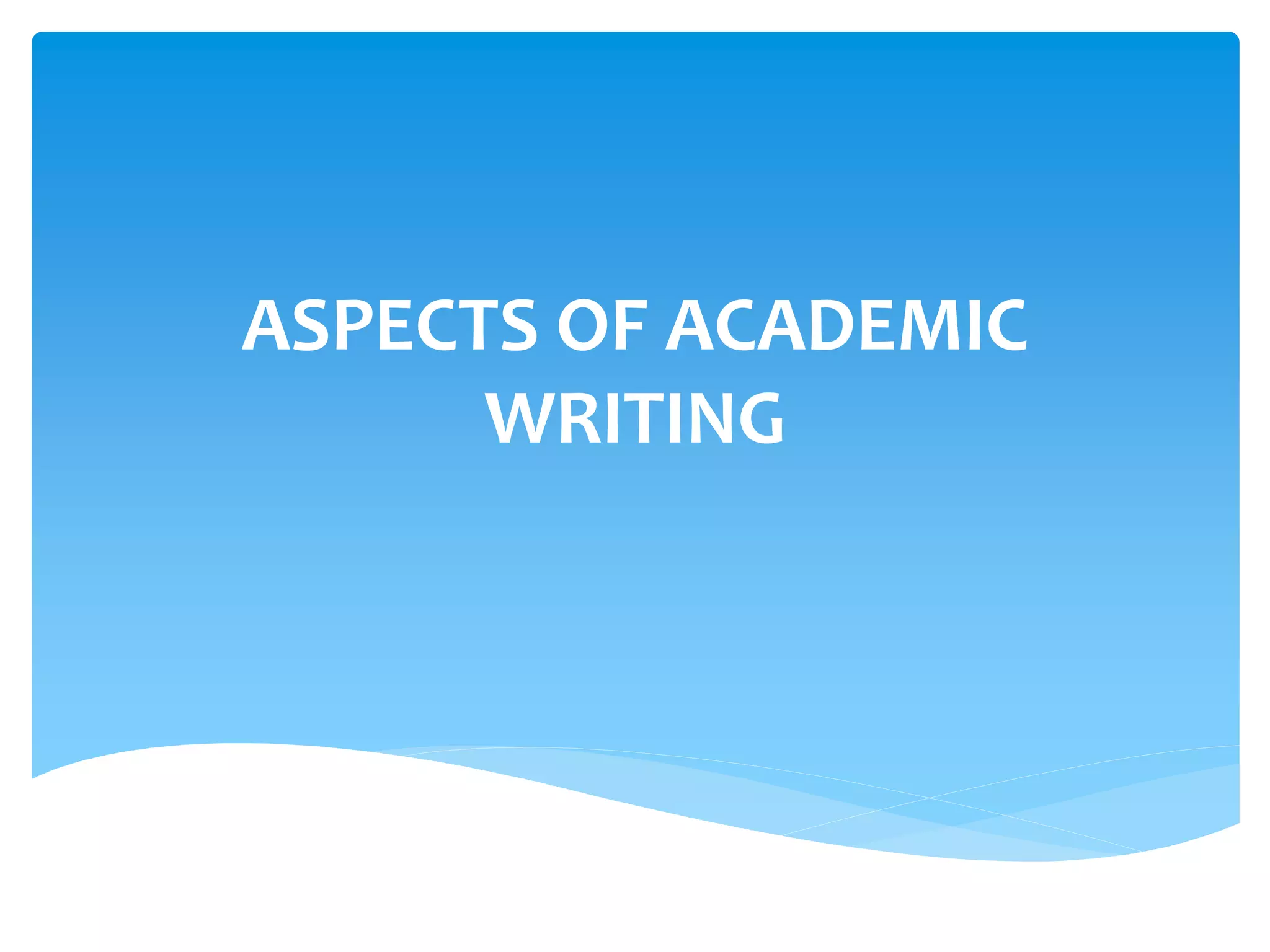 Aspects of academic writing | PPT