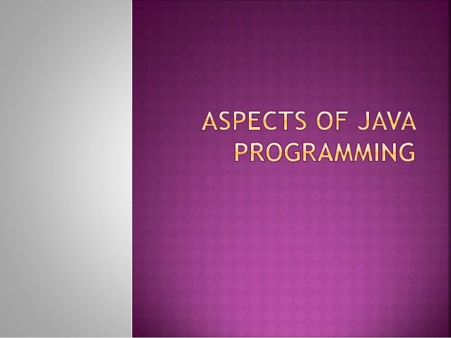 Aspects of java programming