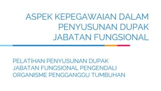 ASPEK KEPEGAWAIAN DALAM PENYUSUNAN DUPAK.pptx