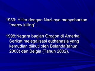 Aspek medis dan hukum euthanasia | PPT