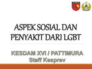 ASPEK SOSIAL DAN PENYAKIT DARI LGBT(1).pptx