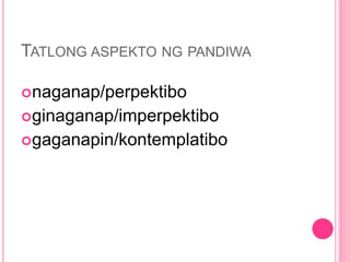 Aspekto ng pandiwa | PPTX