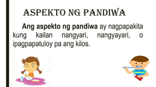 filipino 8 aspekto ng pandiwa Perpektibo,Imperpektibo, kontimplatibo | PPTX