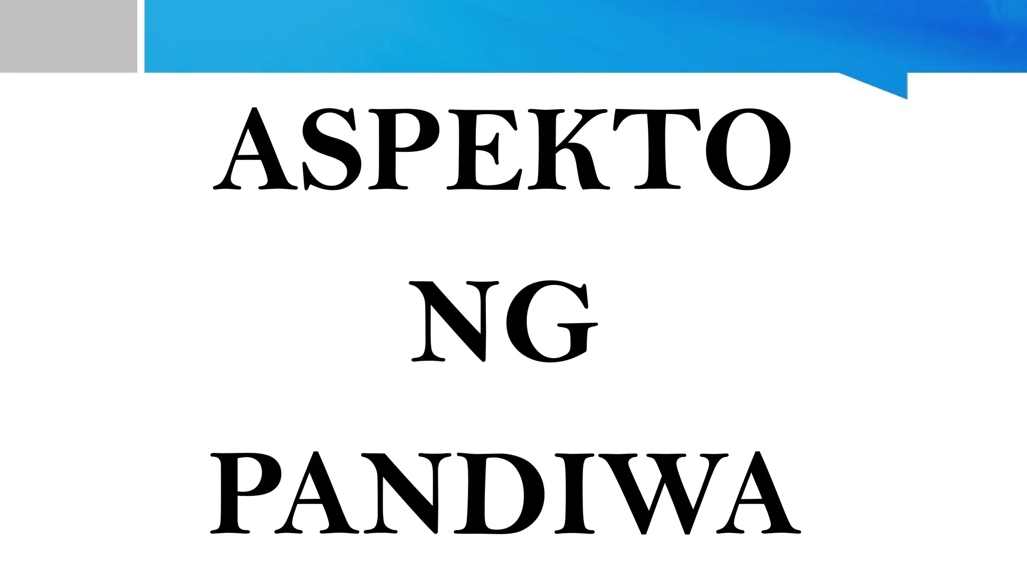 Aspekto ng Pandiwa. Perpektibo, Imperpektibo Kontemplatibo | PPTX