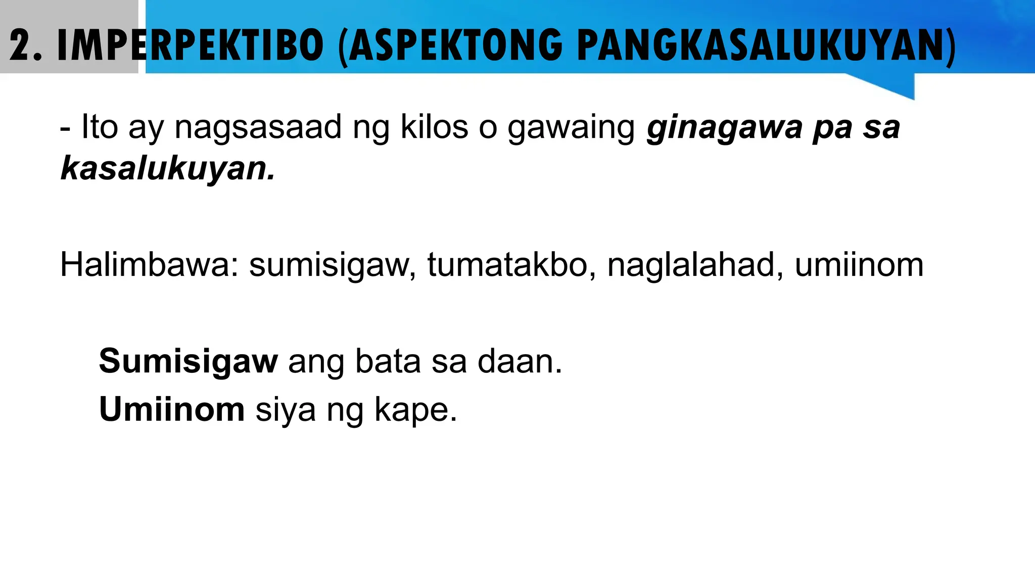 Aspekto ng Pandiwa. Perpektibo, Imperpektibo Kontemplatibo | PPTX