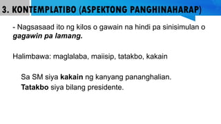 Aspekto ng Pandiwa. Perpektibo, Imperpektibo Kontemplatibo | PPTX