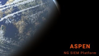 ASPEN - NEXT GENERATION SIEM | PDF