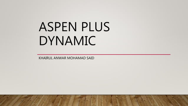 Aspen Plus dynamic | PPTX