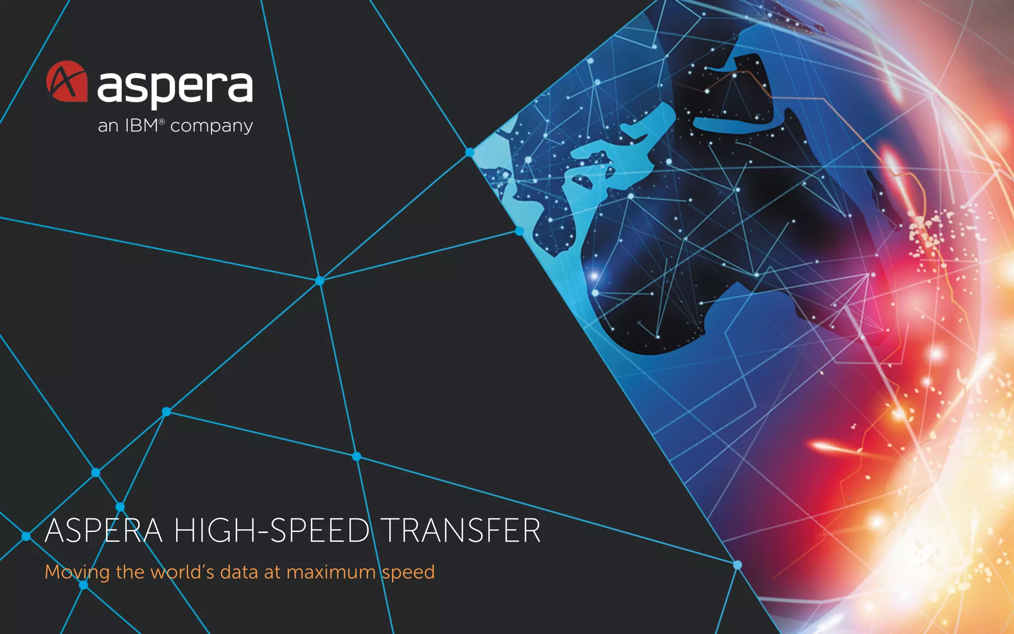 IBM Aspera - Moving the world’s data at maximum speed | PDF