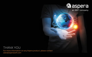 IBM Aspera - Moving the world’s data at maximum speed | PDF