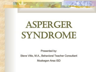 Aspergers Syndrome by Steve Vitto | PPT
