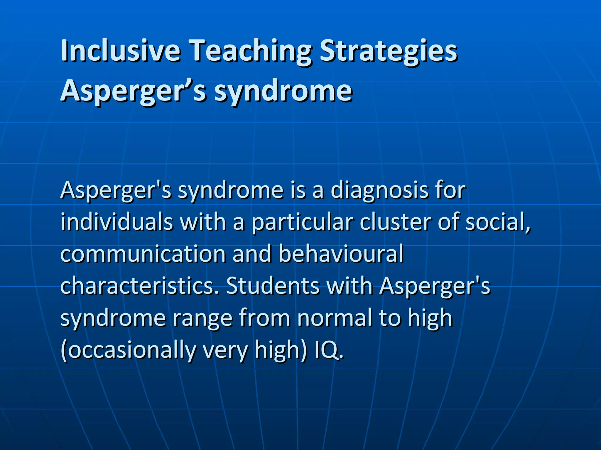 Aspergers Syndrome Inclusive Teaching Strategies | PPT