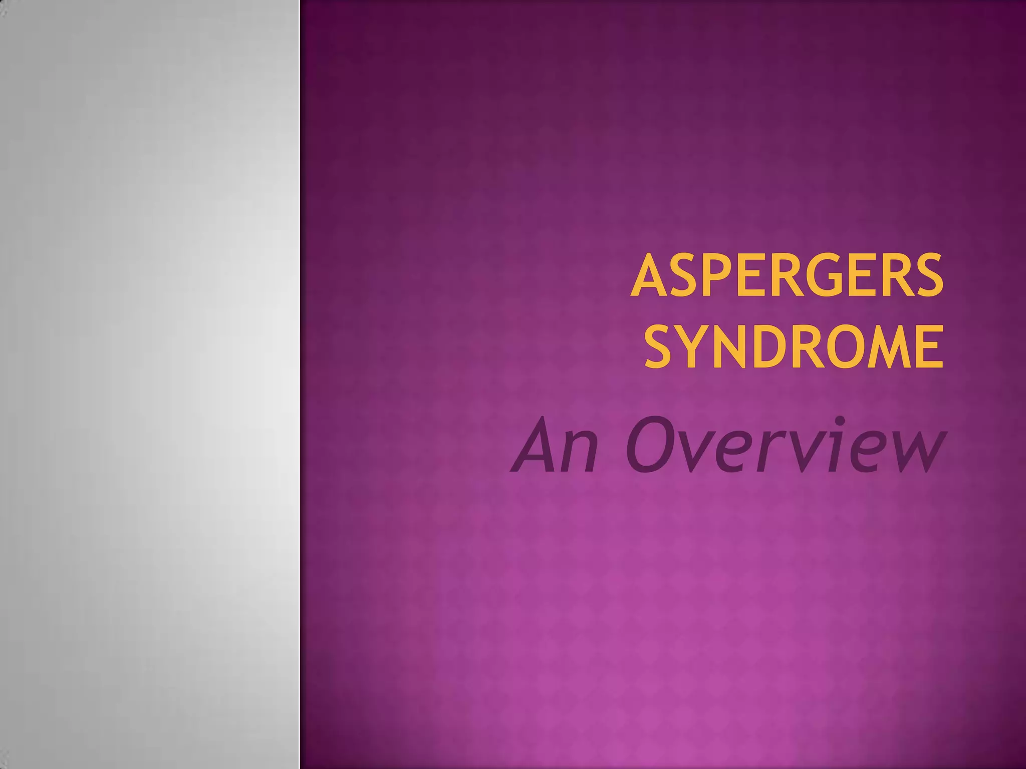 Aspergers syndrome presentation | PPTX