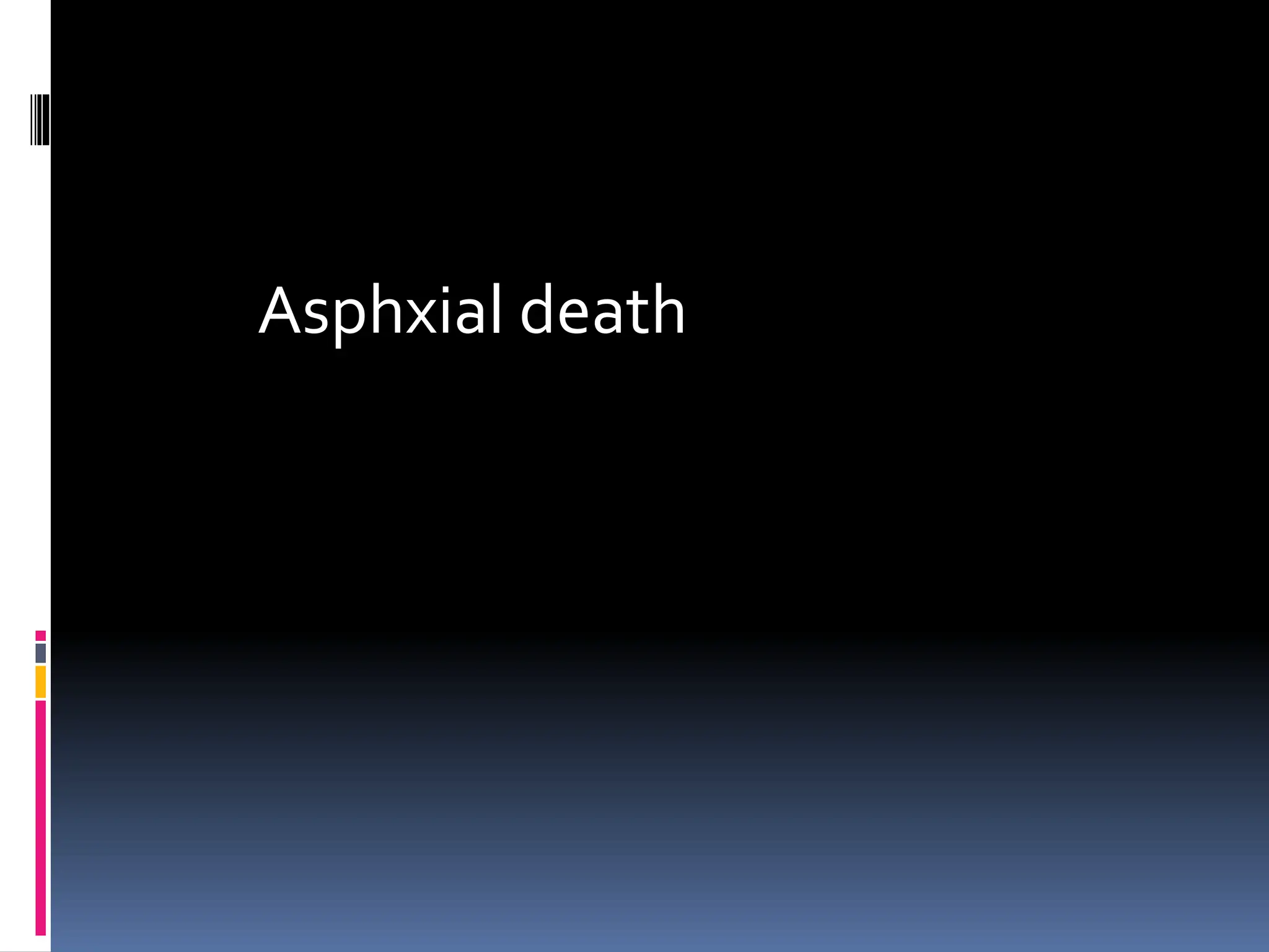 Asphyxia death .pptx useful class ppt in all | PPTX