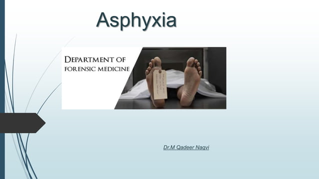 All about asphyxia in forensic medicine.1.pptx | First Aid | Injuries