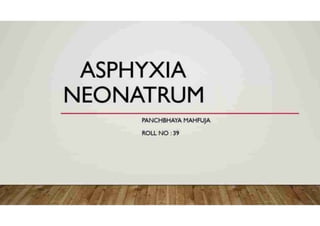 Asphyxia Neonetrium.pptx for the obstretics | PPTX