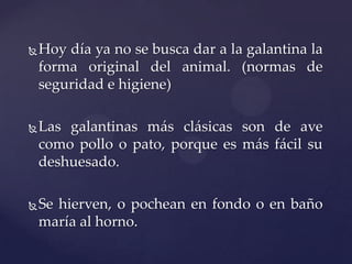 Aspic,terrinas,chaud froid y galantinas. | PPTX