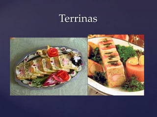 Aspic,terrinas,chaud froid y galantinas. | PPTX