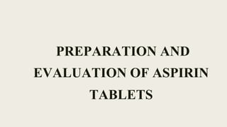 Preparation and Evaluation of Aspirin tablets | DOCX