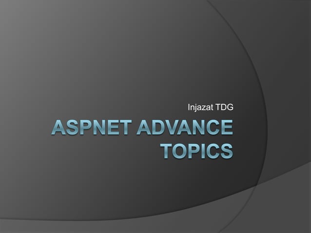 Asp Net Advance Topics | PPTX | Web Development | Internet