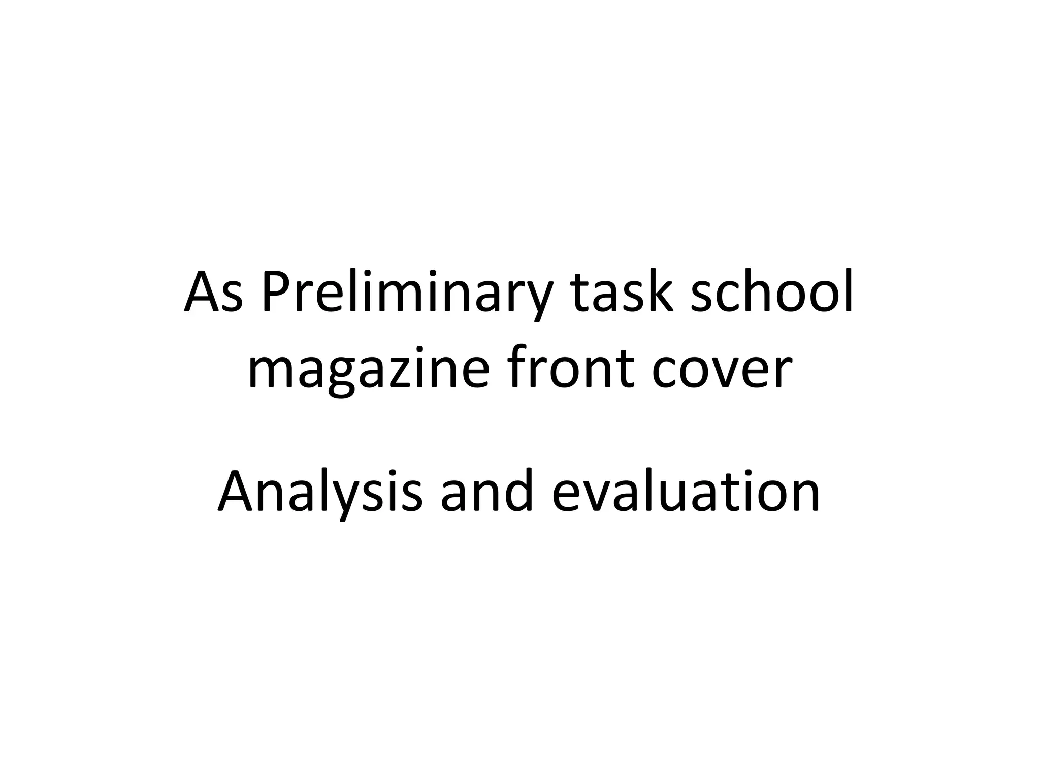 As preliminary task school magazine front cover | PPT