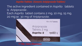 Asprito Tablets (Generic Aripiprazole Tablets) | PDF