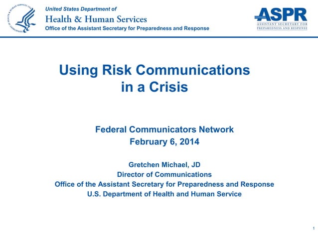 Using Risk Communications in a Crisis - Federal Communicators Network February 6, 2014 | PPTX