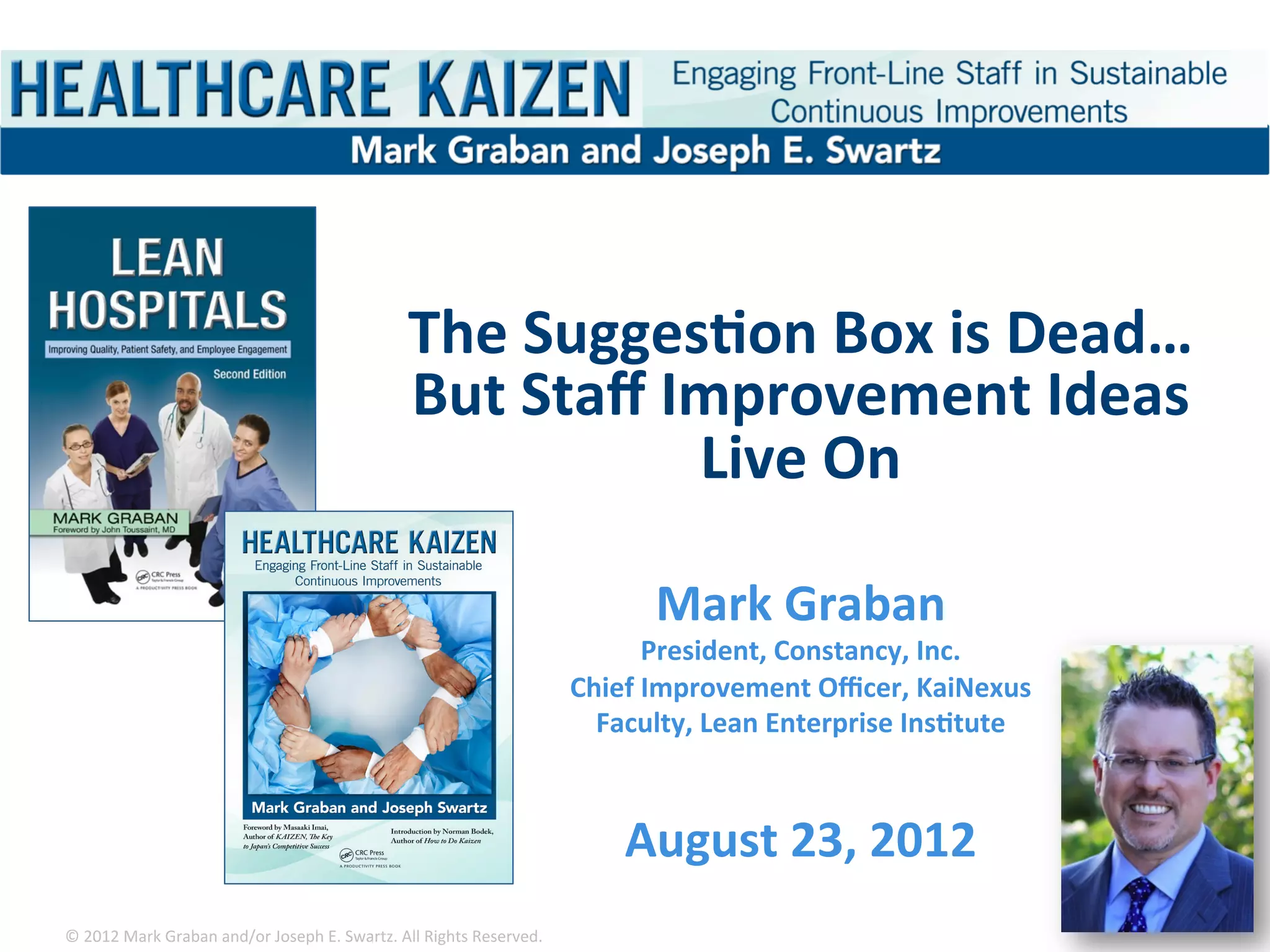 Mark Graban Webinar - ASQ LED, Suggestion Boxes & Kaizen | PPT