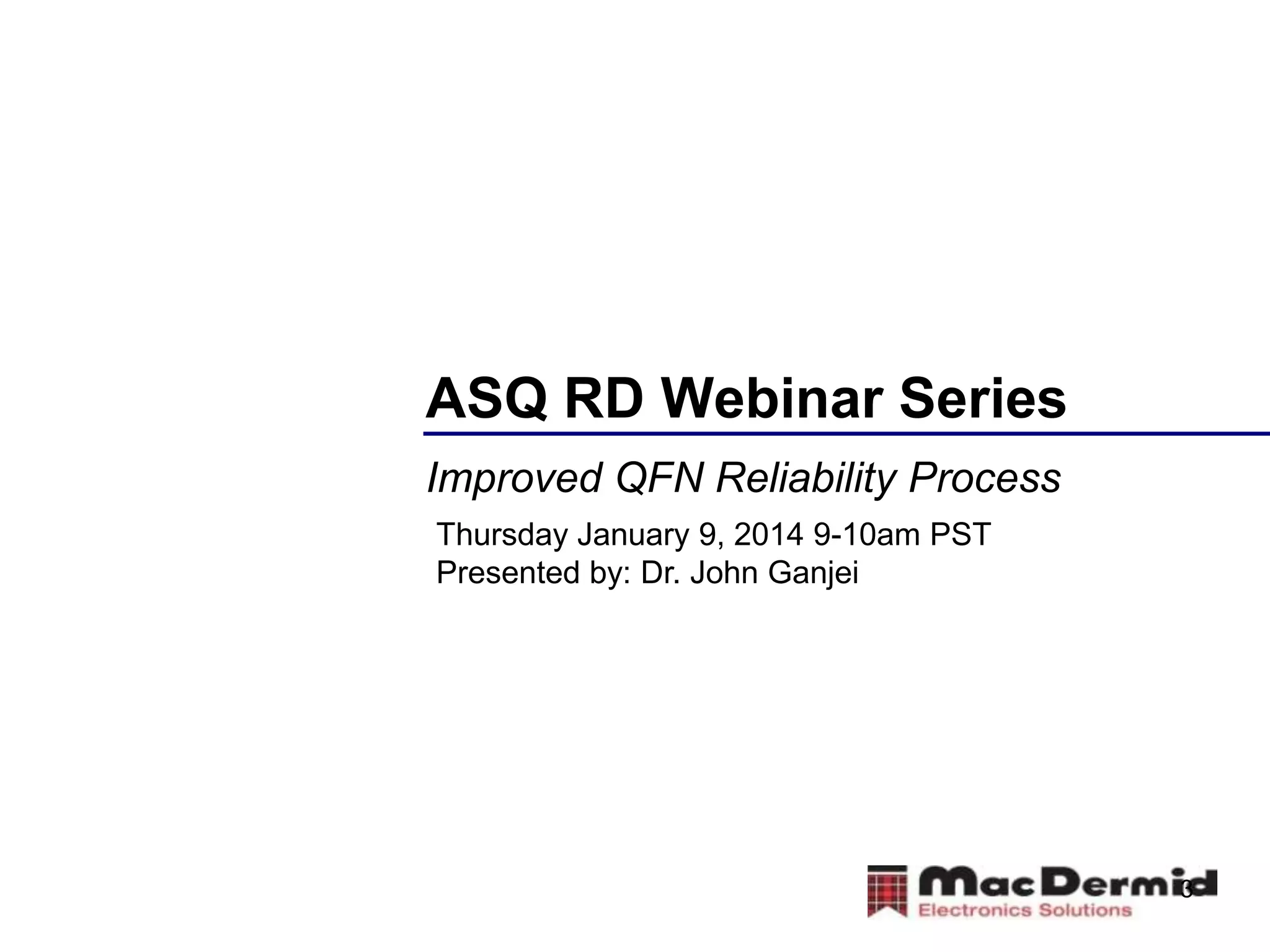 ASQ RD Webinar: Improved QFN Reliability Process | PPTX