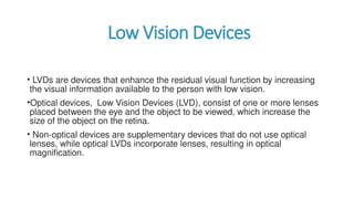 Optical and non optical devices used in low vision | PPT