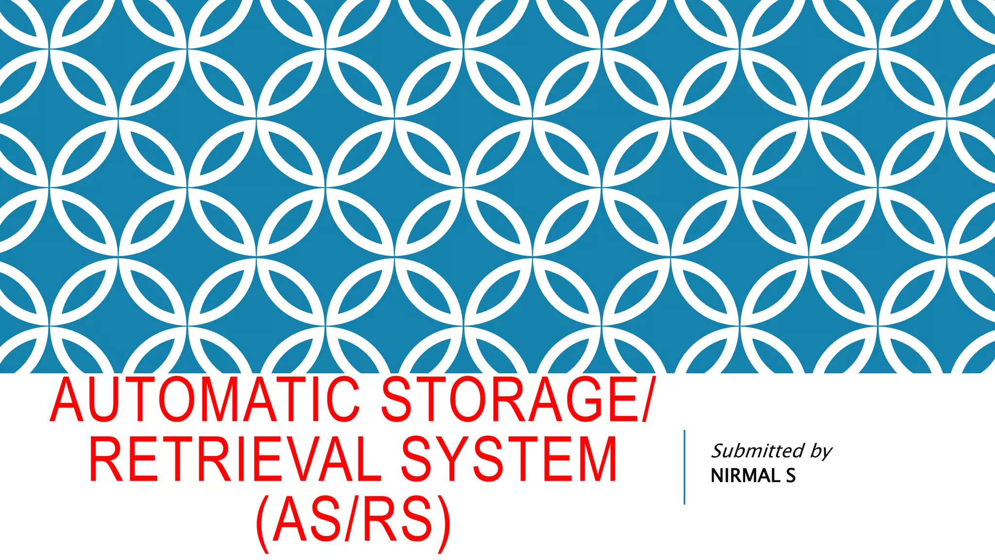Automatic storage Retrieval system (ASRS) | PPTX