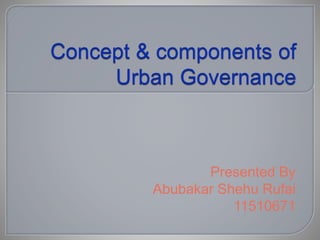 Concept and Component of Urban Governance | PPTX