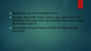 care mengatasi konsumen yang ragu ragu | PPT