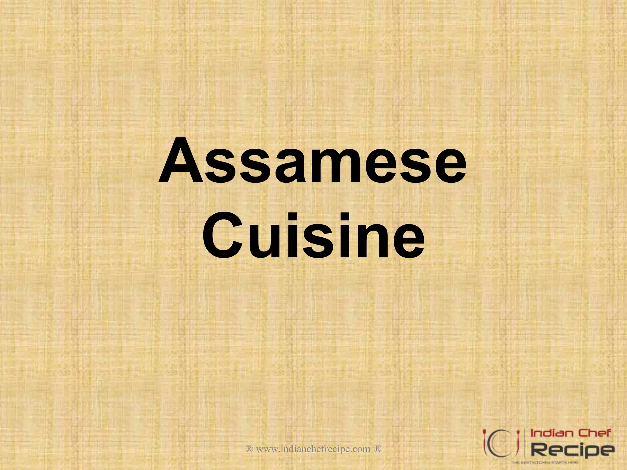Assamese cuisine by indianchefrecipe @ www.indianchefrecipe.com