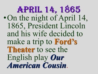 Assassination of lincoln | PPTX