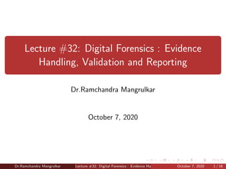 Lecture #32: Digital Forensics : Evidence Handling, Validation and Reporting | PDF