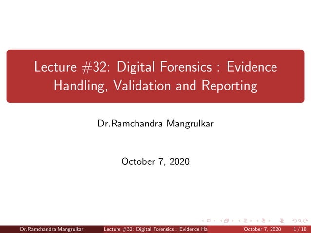 Lecture #32: Digital Forensics : Evidence Handling, Validation and Reporting | PDF