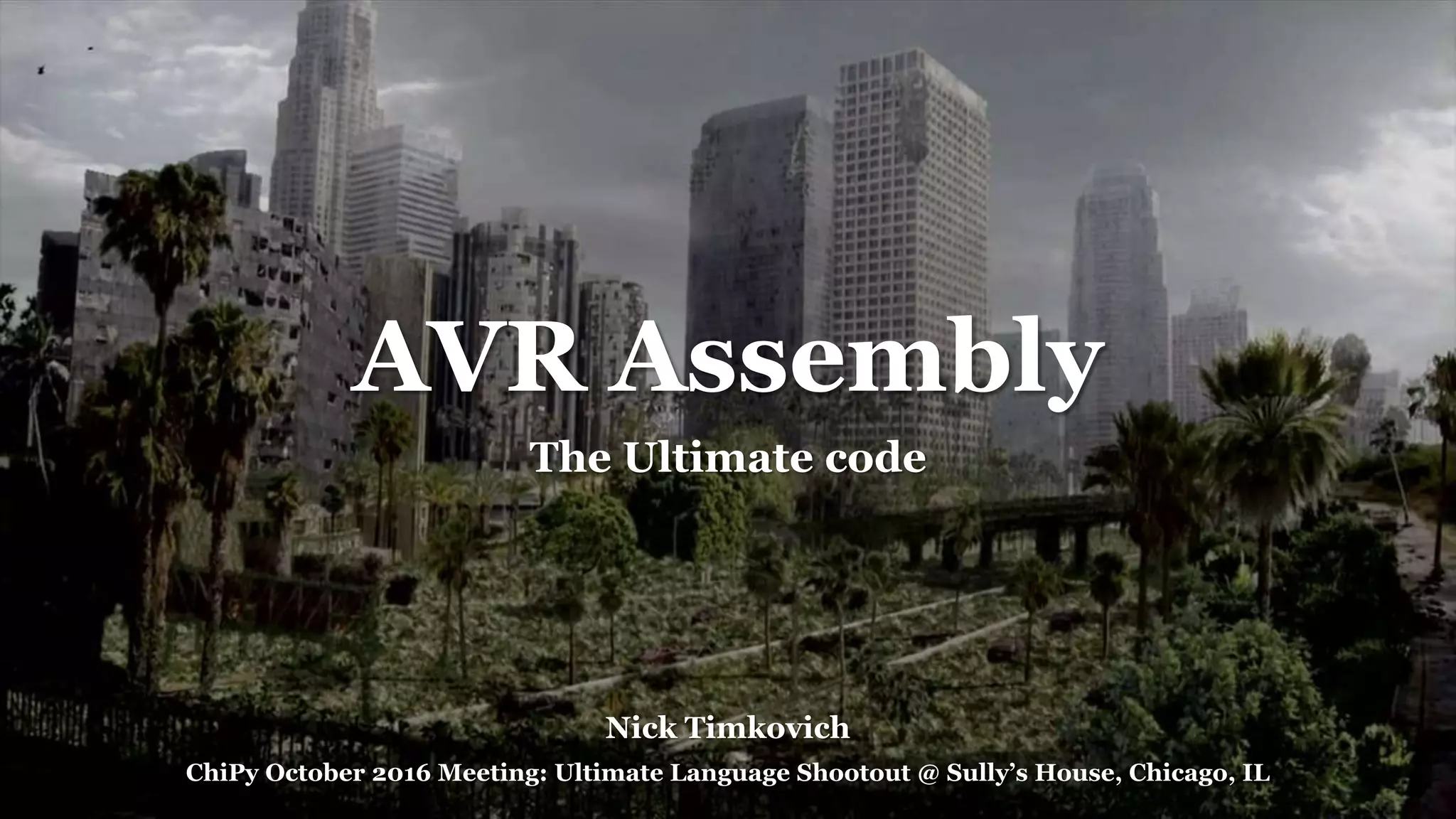 AVR Assembler - ChiPy Ultimate Language Shootout 2016 | PPT