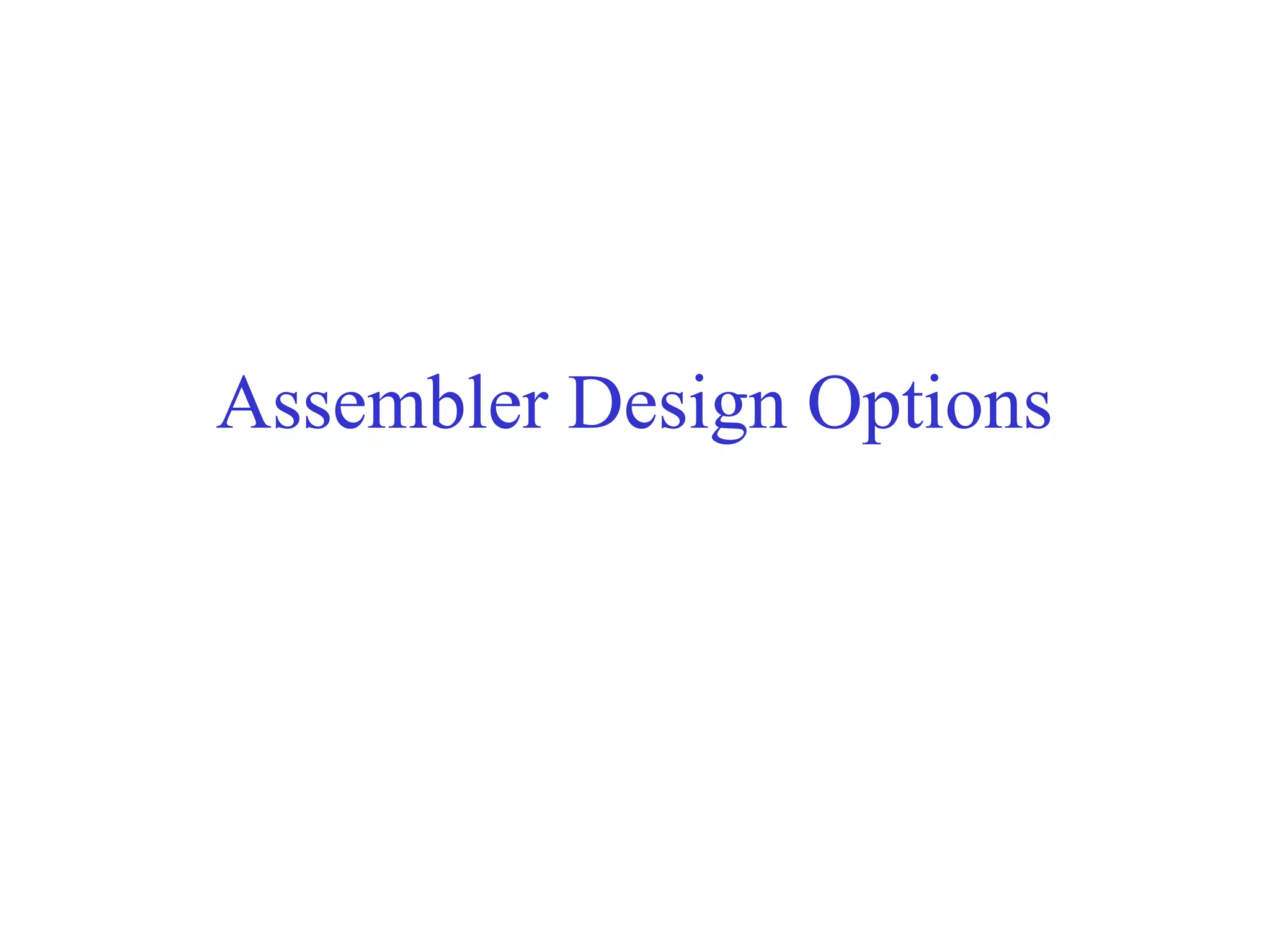 Assembler design options | PPT