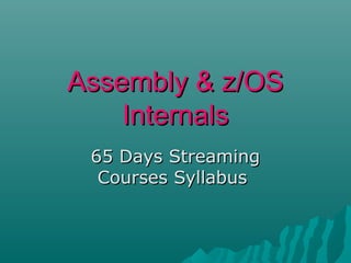 Assembler & z/OS Internals Syllabus | PPT