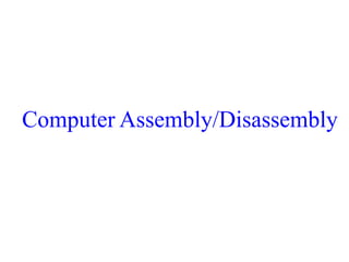 ASSEMBLY-AND-DISASSEMBLY.pptx | Free Download