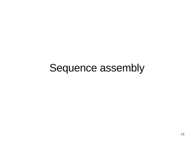 Sequencing, Alignment and Assembly | PPT