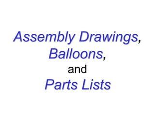 Assembly_Drawings_Balloons_Parts_Lists.ppt